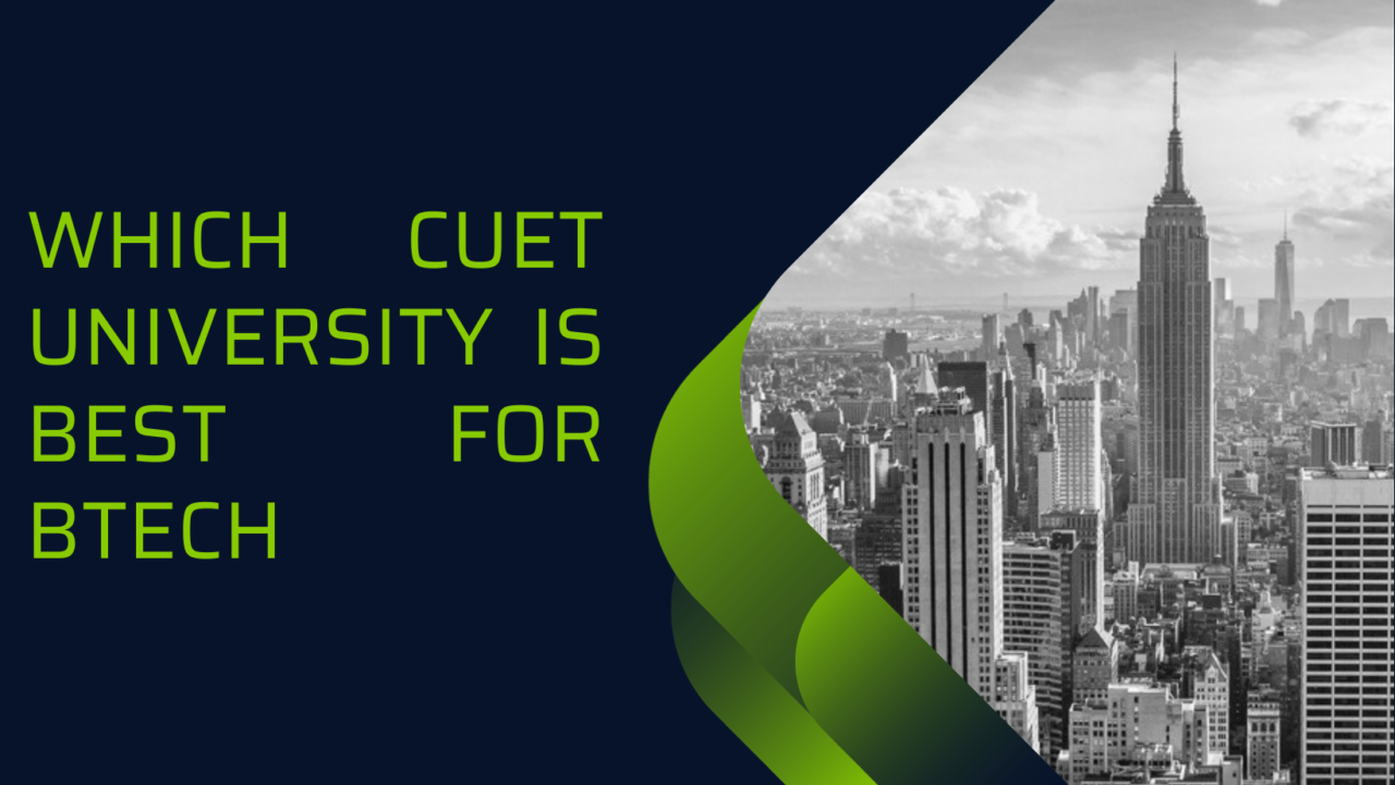 WHICH CUET UNIVERSITY IS BEST FOR BTECH | CUET Coaching